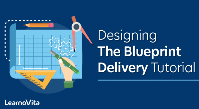 Designing the Blueprint Delivery Tutorial - LearnoVita