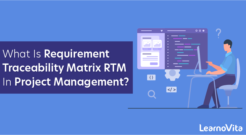 What is requirement traceability matrix RTM in Project Management ...