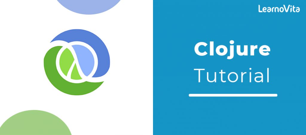 The Ultimate Guide to learn Clojure Tutorial | Everything You Need to Know