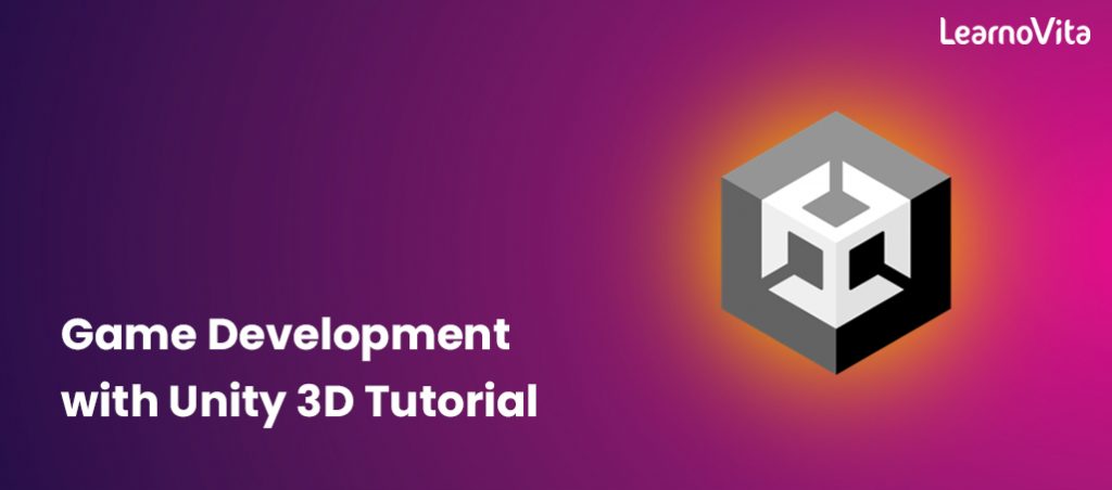 Game Development using Unity 3D Tutorial | A Comprehensive Guide
