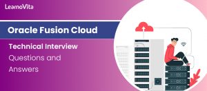 45+ Technical Oracle Fusion Interview Questions LearnoVita
