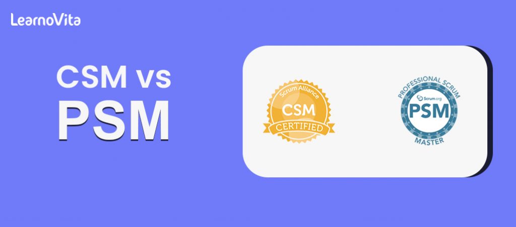 Difference Between CSM and PSM | Learn from experts