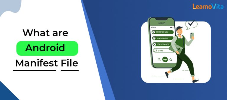 What is the Android manifest file ? A Complete Guide with Best Practices