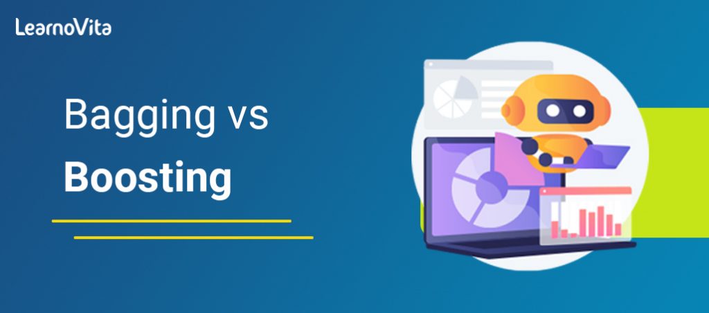 Know about Bagging vs Boosting in Machine Learning | Expert’s Top Picks