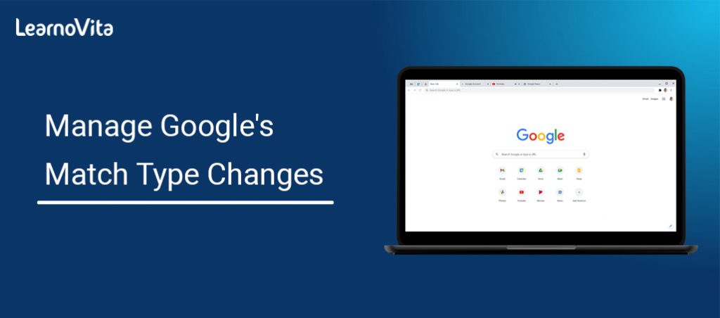 Introduction to Evaluate & Manage Google's Match Type Changes
